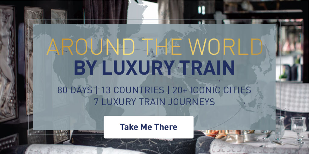 Railbookers Unveils “Around The World by Luxury Train” | Railbookers Group